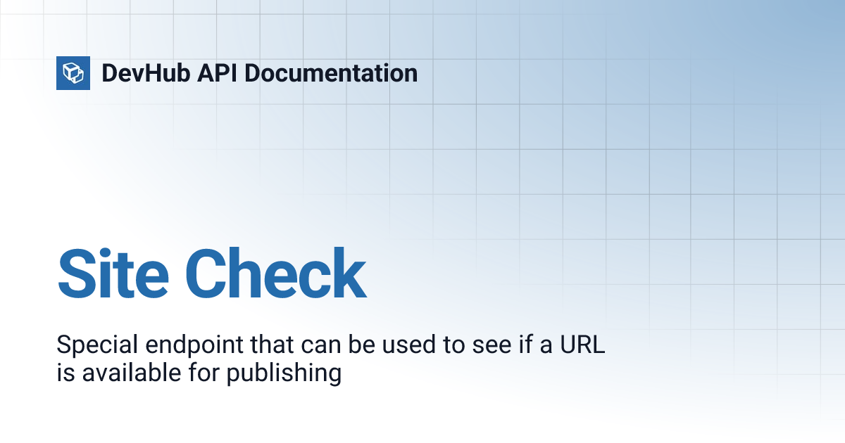 Site Check | DevHub API Documentation